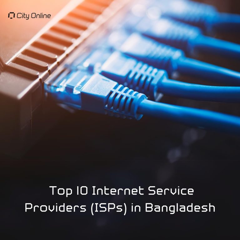 Top 10 ISPs in Bangladesh for Fast and Reliable Internet